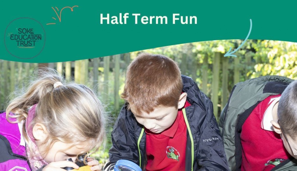Soke Education Trust - Half Term Fun